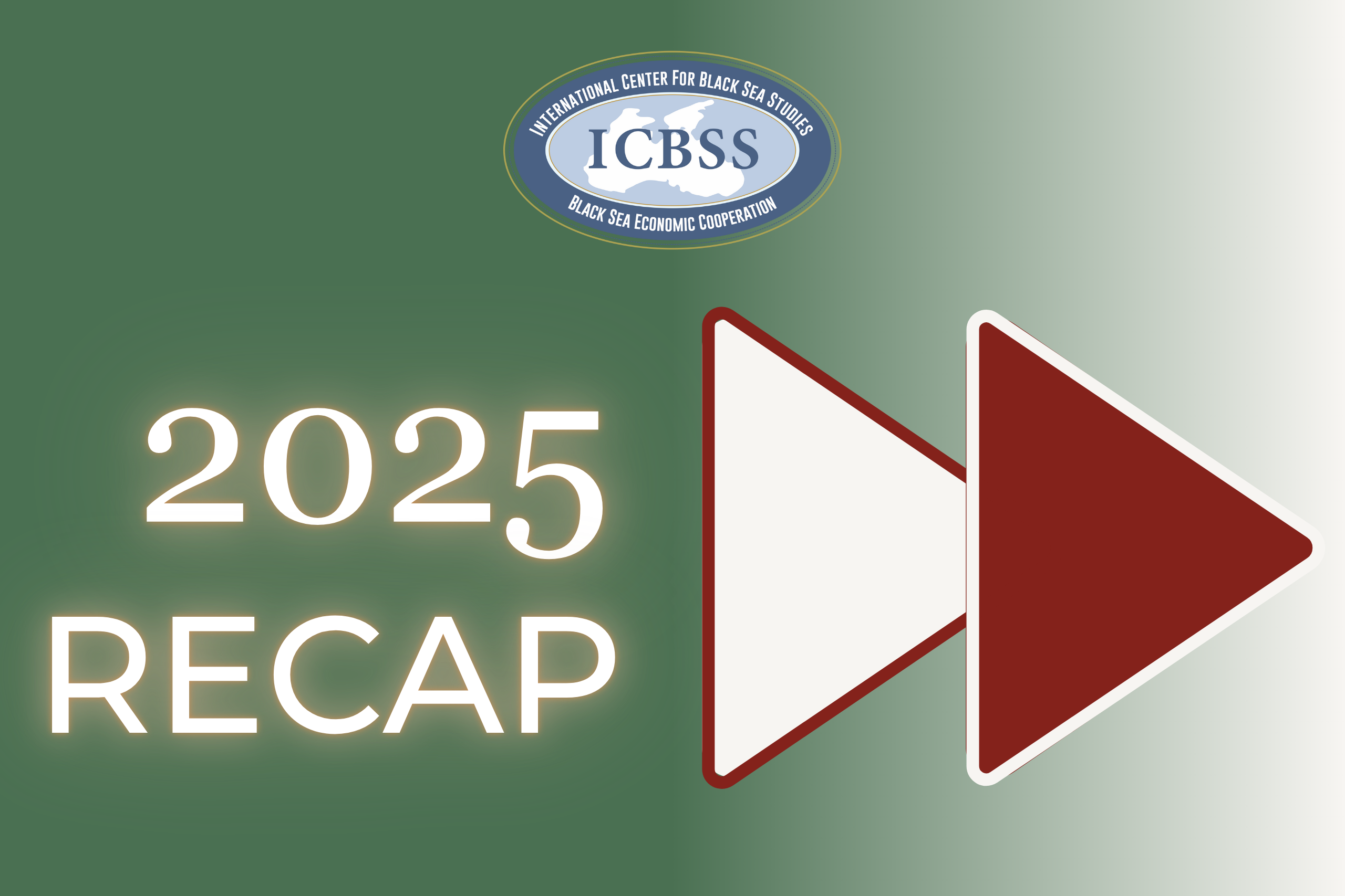 2025 Recap - ICBSS - International Centre for Black Sea Studies